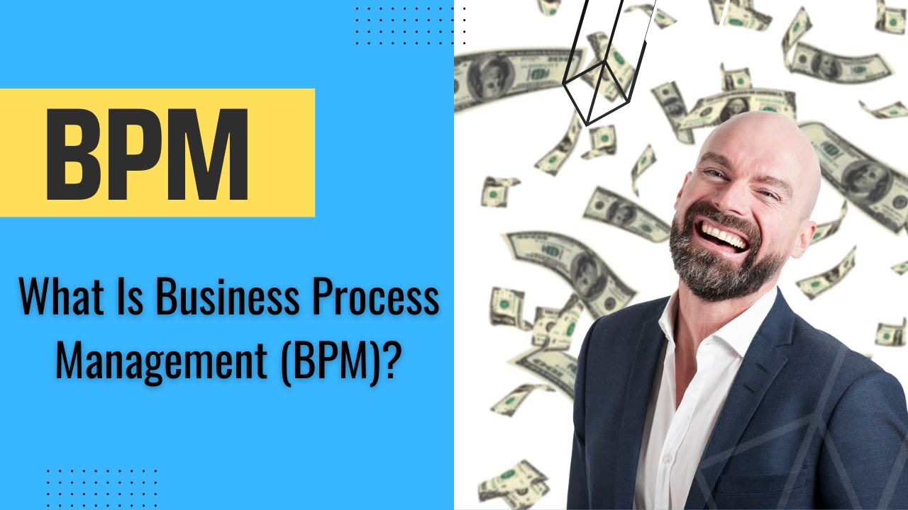 What Is Business Process Management (BPM)? 2023