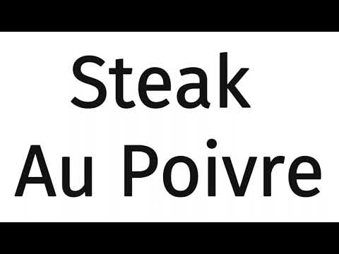 How to pronounce Steak Au Poivre?(CORRRECTLY)