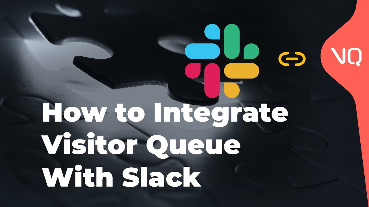 How to Integrate Visitor Queue with Slack