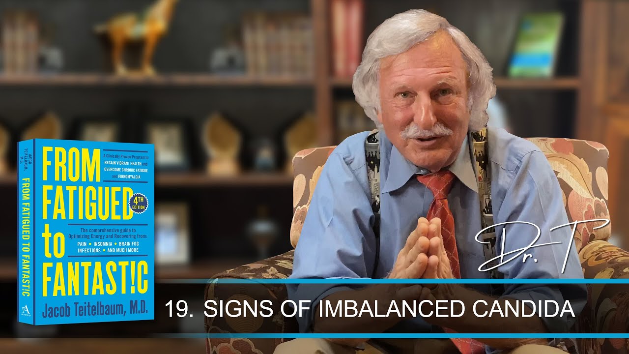 Dr. Teitelbaum on Signs That You May Have Imbalanced Candida (Part 19 of 30)