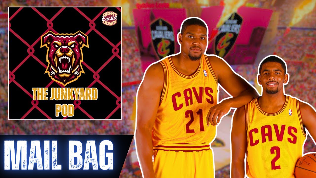 LEAST favorite Cavs? Answering Mail Bag Questions - The Junkyard Pod - A Cleveland Cavaliers Podcast