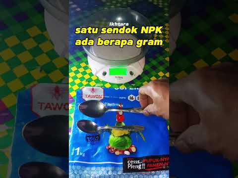 satu sendok pupuk NPK ada berapa gram