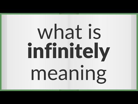 Infinitely | meaning of Infinitely