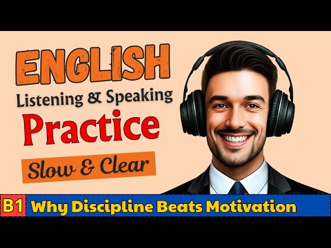 B1 English Listening Practice | Why Discipline Beats Motivation in Learning English ✔