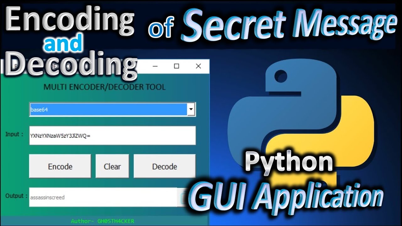 Encoding and Decoding GUI application using Python | Sending Secret Message in Python | Learn Python