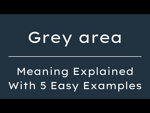 What Does Grey area Mean? Grey area Meaning in English With 5 Example Sentences
