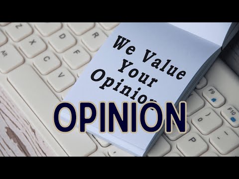 What is the meaning of Opinion?