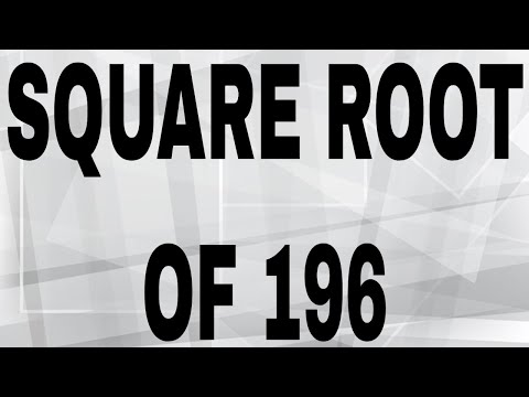SQUARE ROOT OF 196
