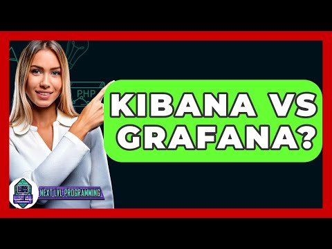 Kibana Vs Grafana? - Next LVL Programming