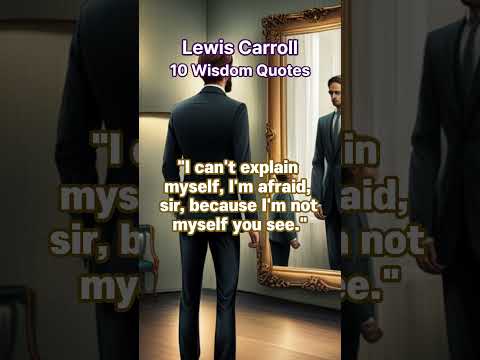 Lewis Carroll's Wonderland of Wisdom: 10 Quotes to Spark Your Imagination