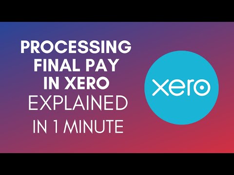 How To Process Final Pay In Xero (2025)