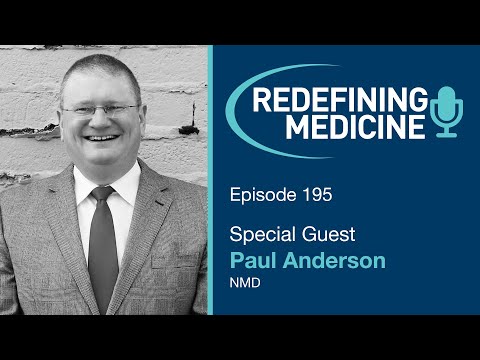 Redefining Medicine with special guest Dr Paul Anderson