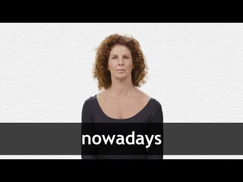 NOWADAYS definition and meaning | Collins English Dictionary