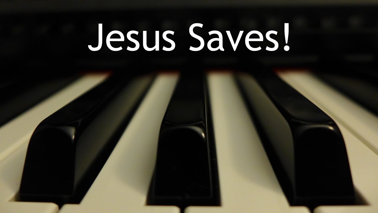 Jesus Saves - piano instrumental hymn with lyrics