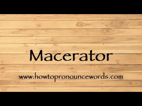 How To Pronounce Macerator ? How To say Macerator New Video