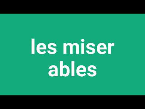 How To Pronounce Les Miserables In American Accent
