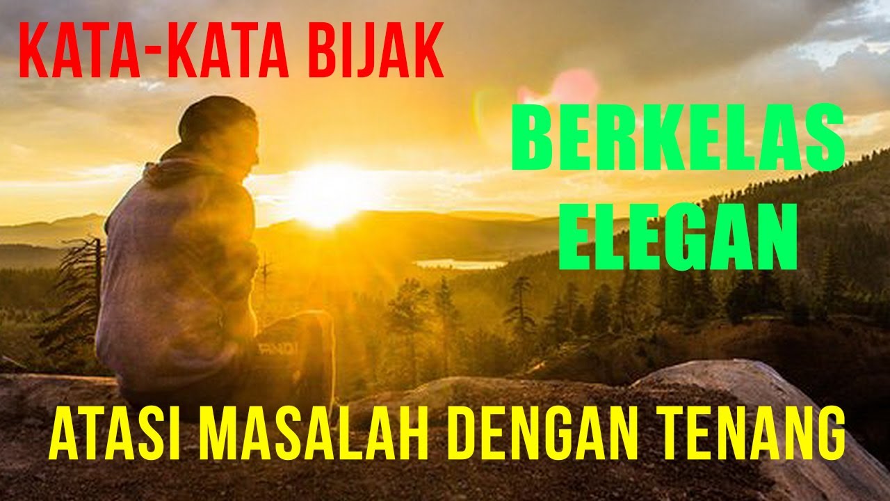 35 Kata Kata Bijak Berkelas dan Elegan, Atasi Masalah dengan Tenang #katabijak