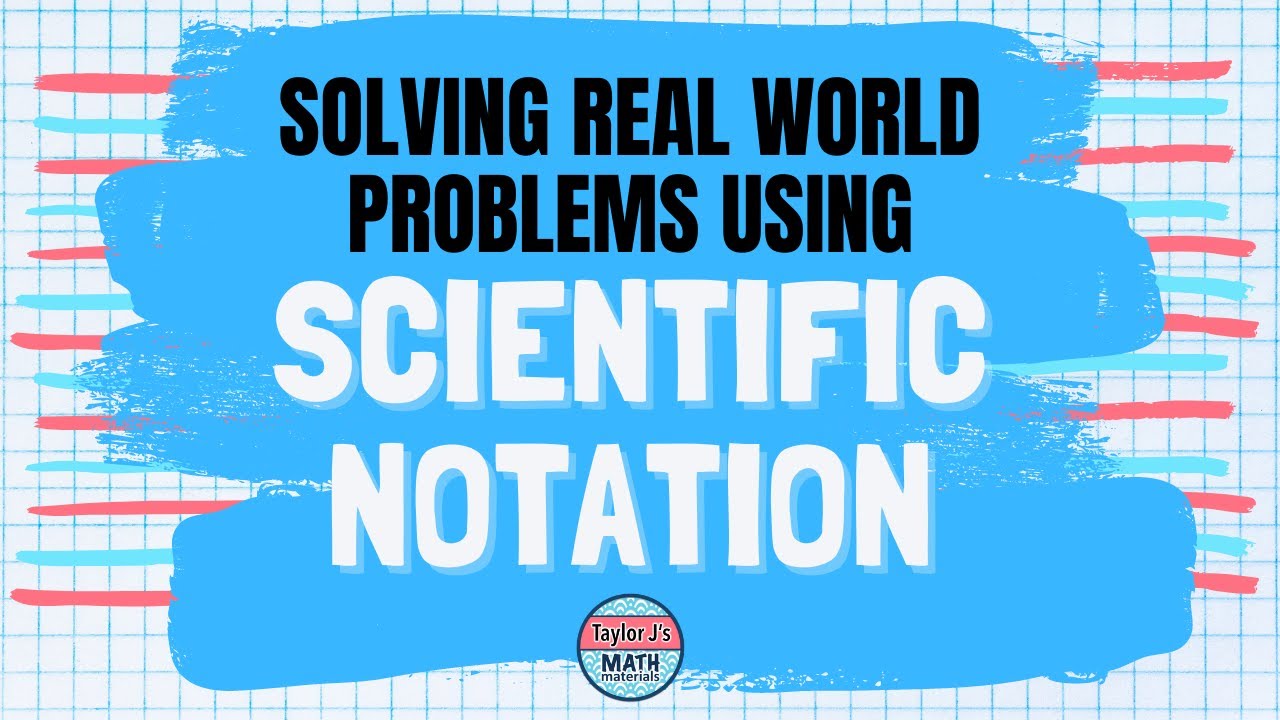 Solving Real-World Problems Using Scientific Notation