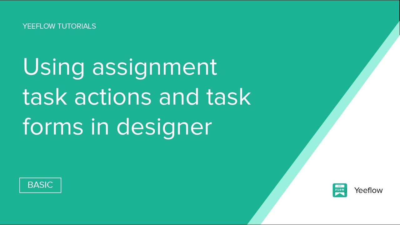 FORMS - Assignment task actions and task forms