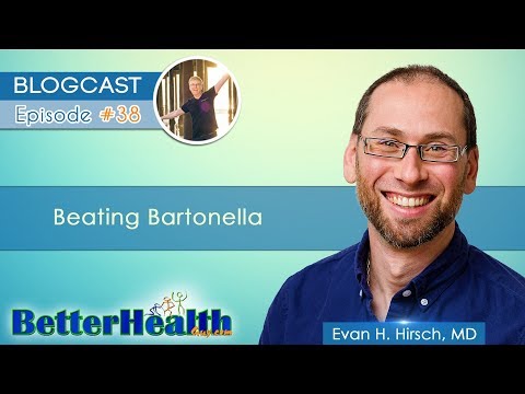 Episode #38: Beating Bartonella with Dr. Evan Hirsch, MD