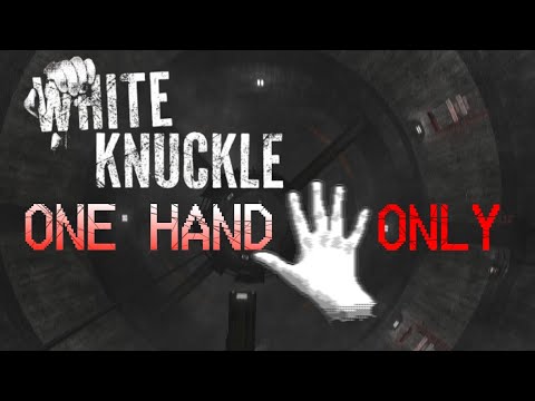 Steam Community :: Video :: White Knuckle one hand ONLY!