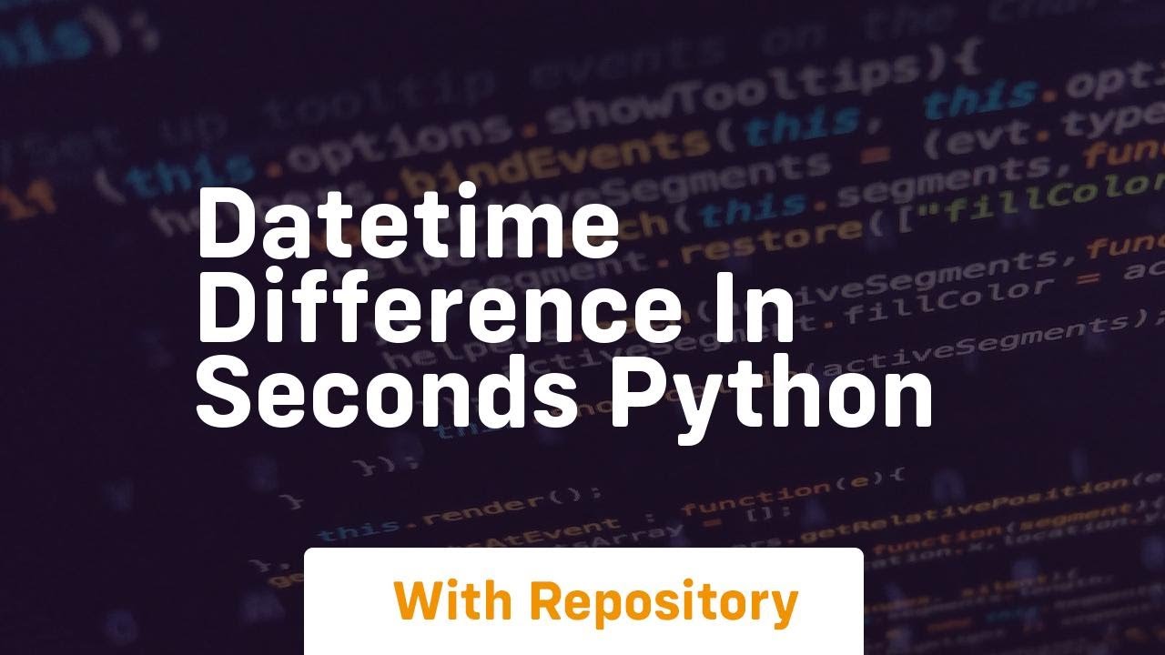 datetime difference in seconds python