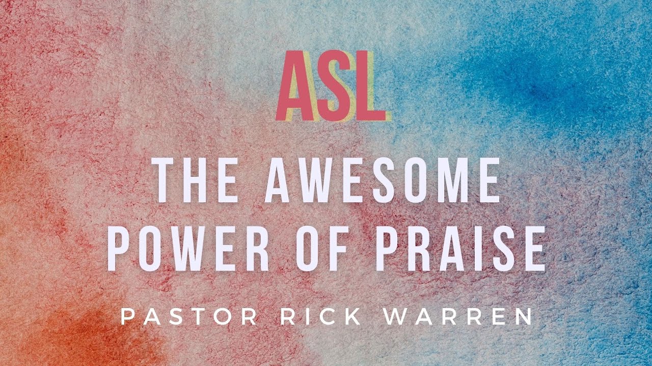 Saddleback Church: Saddleback ASL 2022: The Awesome Power of Praise