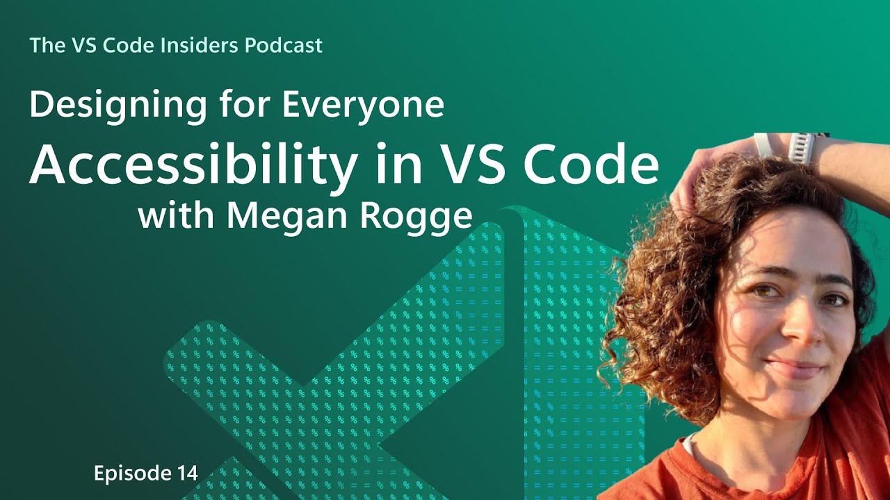 Designing for Everyone: Accessibility in VS Code with Megan Rogge