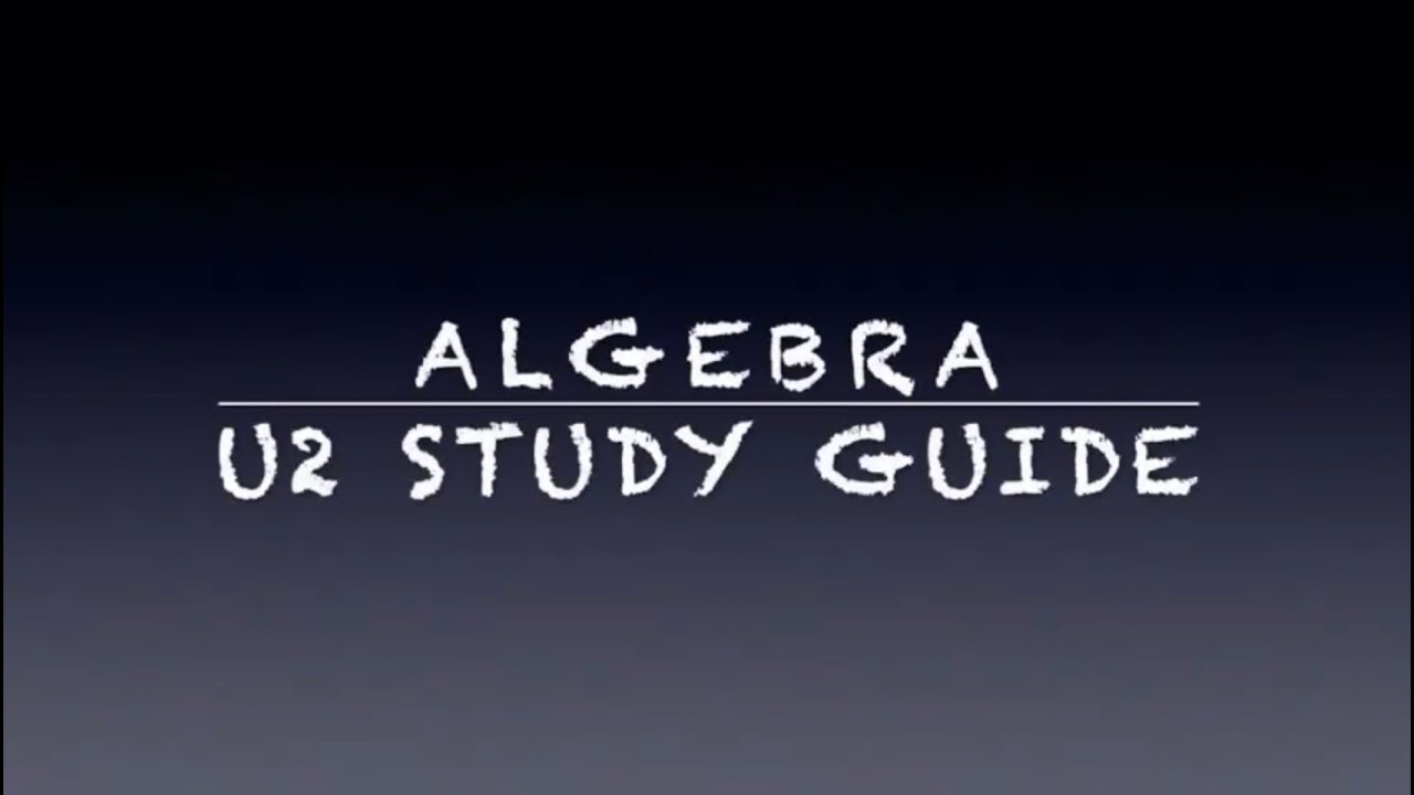 Algebra - Unit 2 Study Guide Walk-through