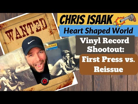 Vinyl Shootout | Heart Shaped World by Chris Isaak | First Pressing vs. Reissue