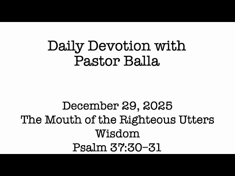 Daily Devotion with Pastor Balla for December 29, 2025 | Dballa's Weblog