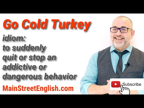 English Idioms: Go Cold Turkey