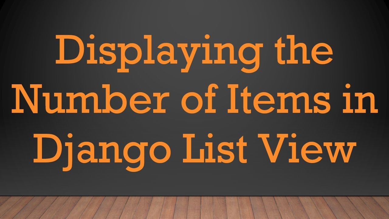 Displaying the Number of Items in Django List View