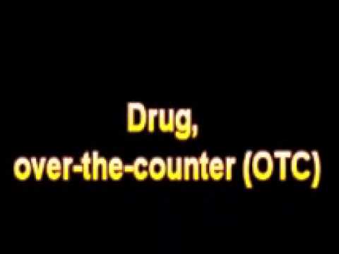 What Is The Definition Of Drug, over the counter OTC - Medical Dictionary Free Online