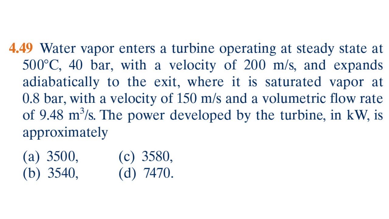 4.49 Water vapor enters a turbine operating at steady state at 500°C, 40 bar, with a velocity of 200