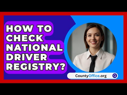 How To Check National Driver Registry? - CountyOffice.org