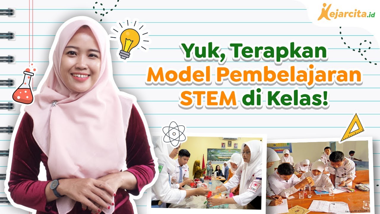 Definisi, Langkah-Langkah Penerapan, dan Penilaian STEM