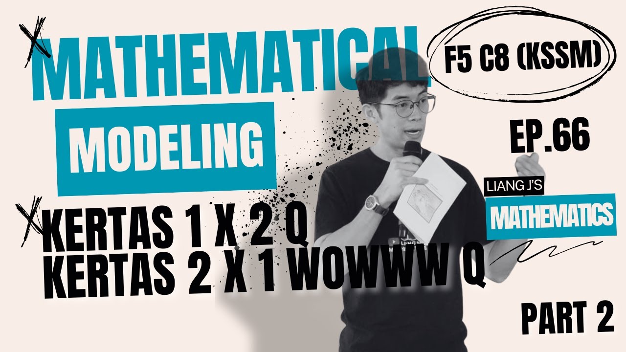 Must know b4 SPM | Ep 66 | Mathematical Modeling [F5 C8] K1 x 2 Qs + K2 x 1 🤯 WOWW Q | Part 2 of 2