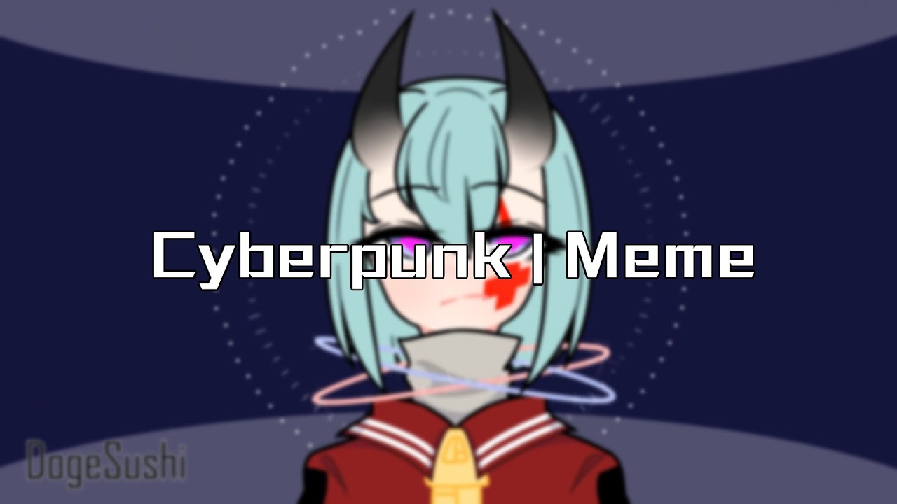 Cyberpunk | Meme