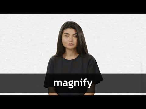 MAGNIFY 释义 | 柯林斯英语词典