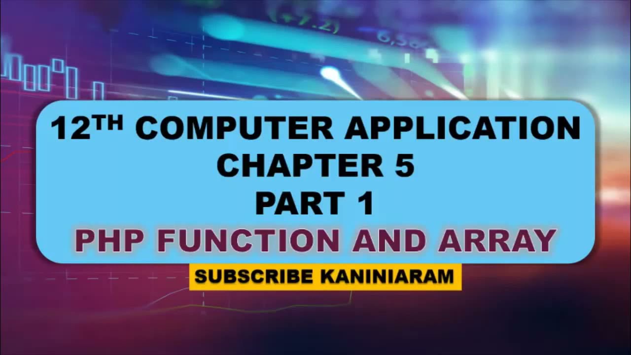 PART 1 | 12TH CA | CHAPTER 5 | PHP FUNCTION AND ARRAY | PHP FUNCTION EXPLAINED