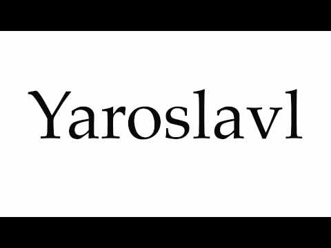 How to Pronounce Yaroslavl