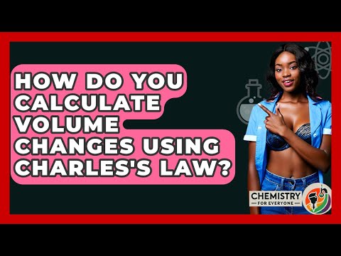 How Do You Calculate Volume Changes Using Charles's Law? - Chemistry For Everyone