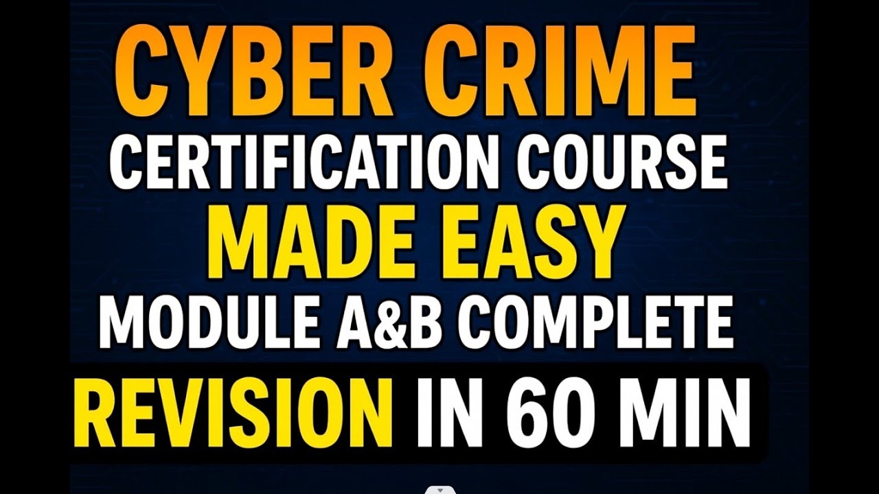 Cyber Crime Certification course Made Easy | Module A&B Complete Revision in 60 min  Quick Revision