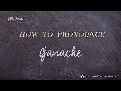 How to Pronounce Ganache