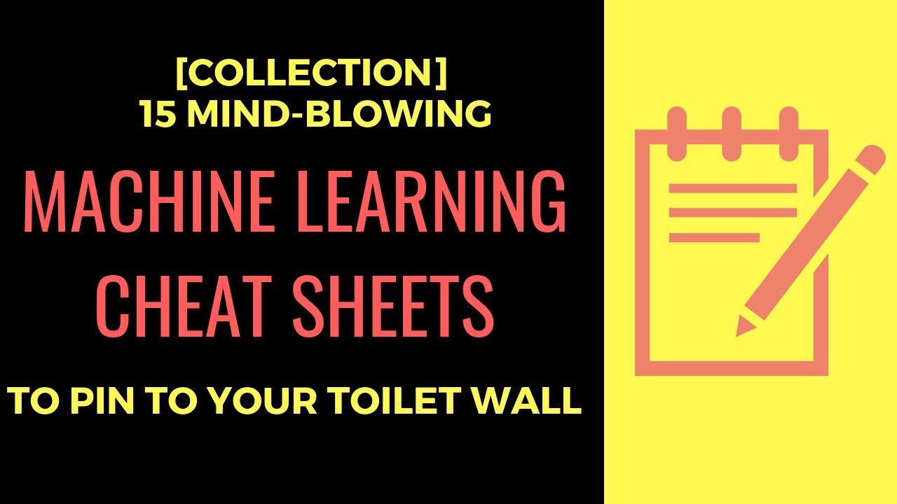 [Collection] 15 Mind-Blowing Machine Learning Cheat Sheets