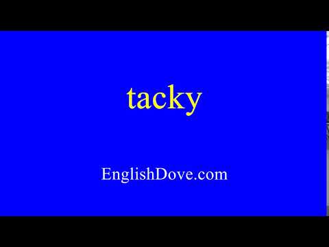 How to pronounce tacky in American English.