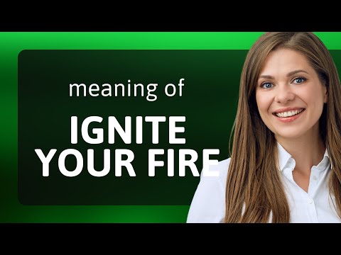 Ignite Your Fire: Unleash Your Potential!