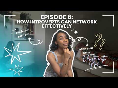 How Introverts Can Network Effectively (part 3)
