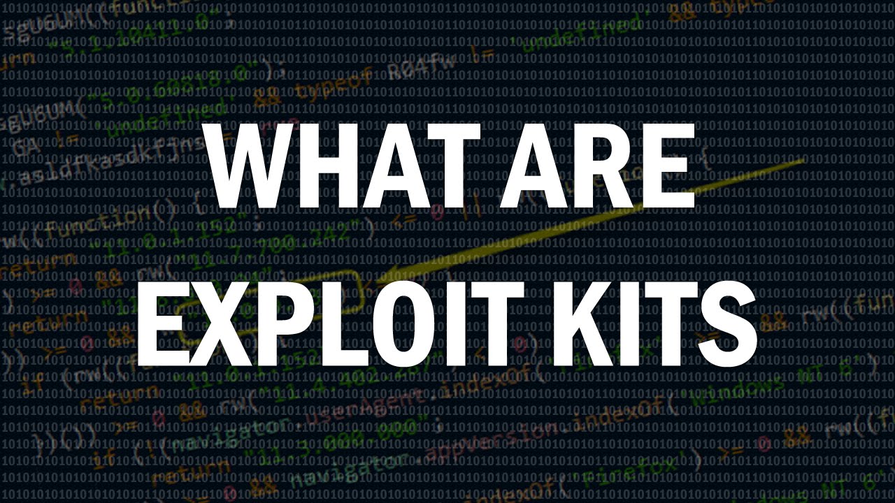 What Are Exploit Kits?